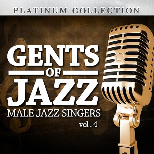 Gents of Jazz: Male Jazz Singers, Vol. 4 by Various artists on Amazon Music - Amazon.com