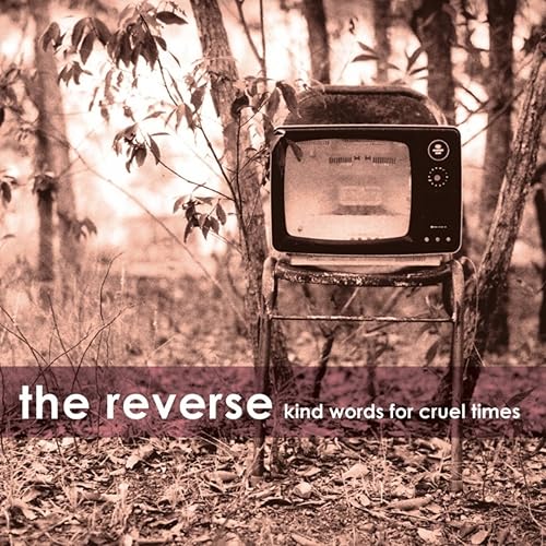 Kind Words For Cruel Times By The Reverse On Amazon Music Amazon kind-words-for-cruel-times-by-the-reverse-on-amazon-music-amazon