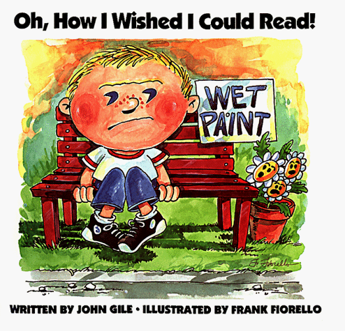 Amazon.com: Oh, How I Wished I Could Read!: 9780910941105: Gile, John ...