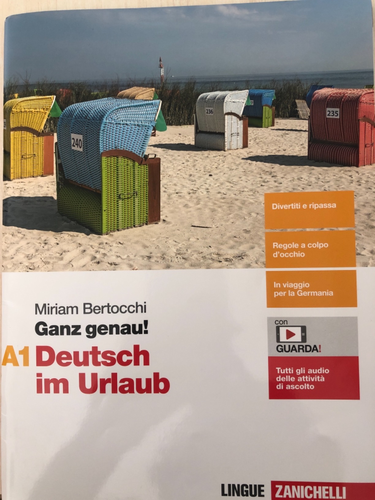 Ganz genau! Deutsch im Urlaub. Vol. A1. Per le Scuole superiori. Con ...