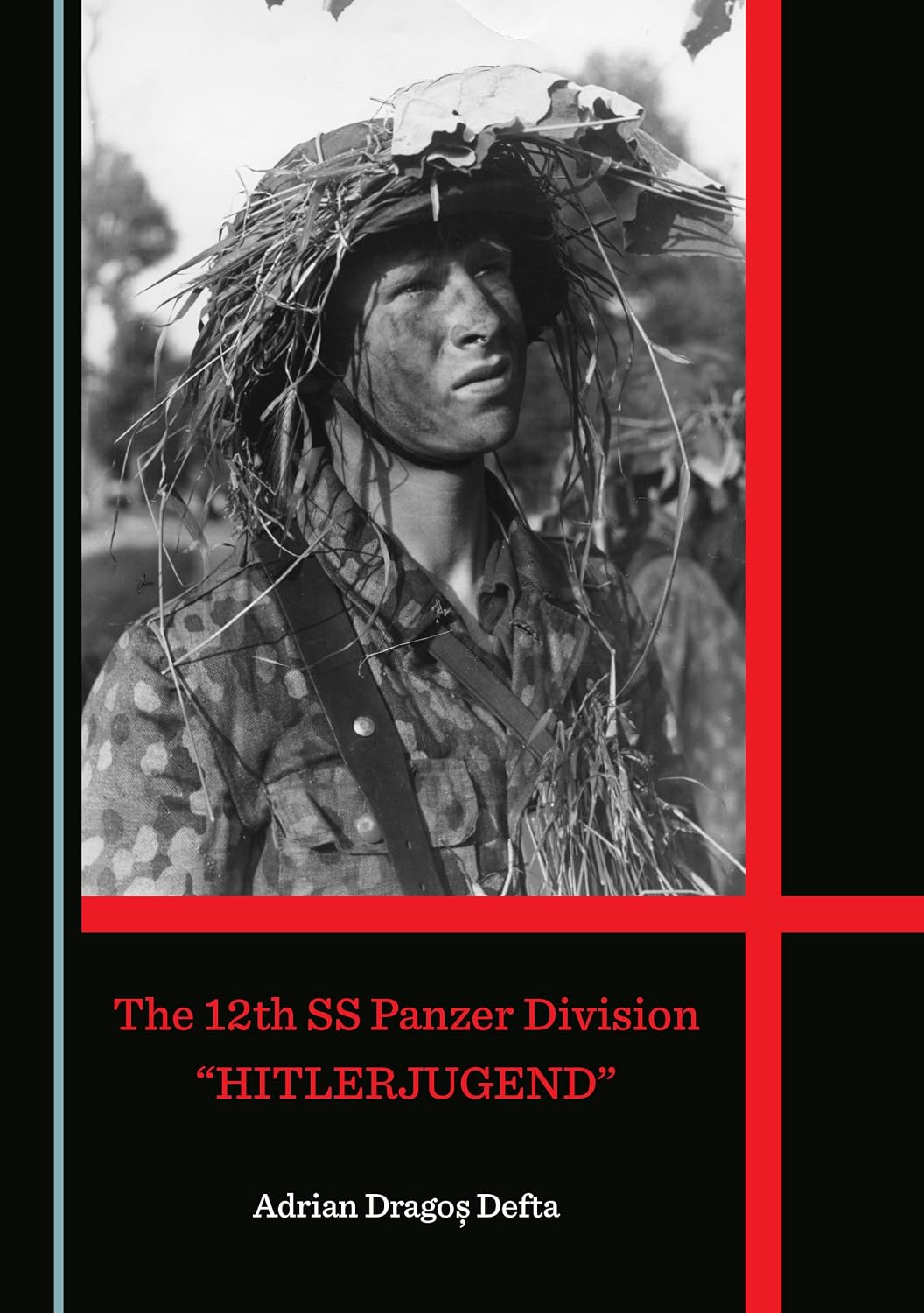 The 12th SS Panzer Division "Hitlerjugend": Adrian Dragoș Defta ...