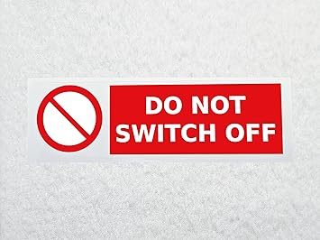 Do Not Switch Off Sticker Waterproof Outdoor Vinyl Sticker 150 x 45 mm ...
