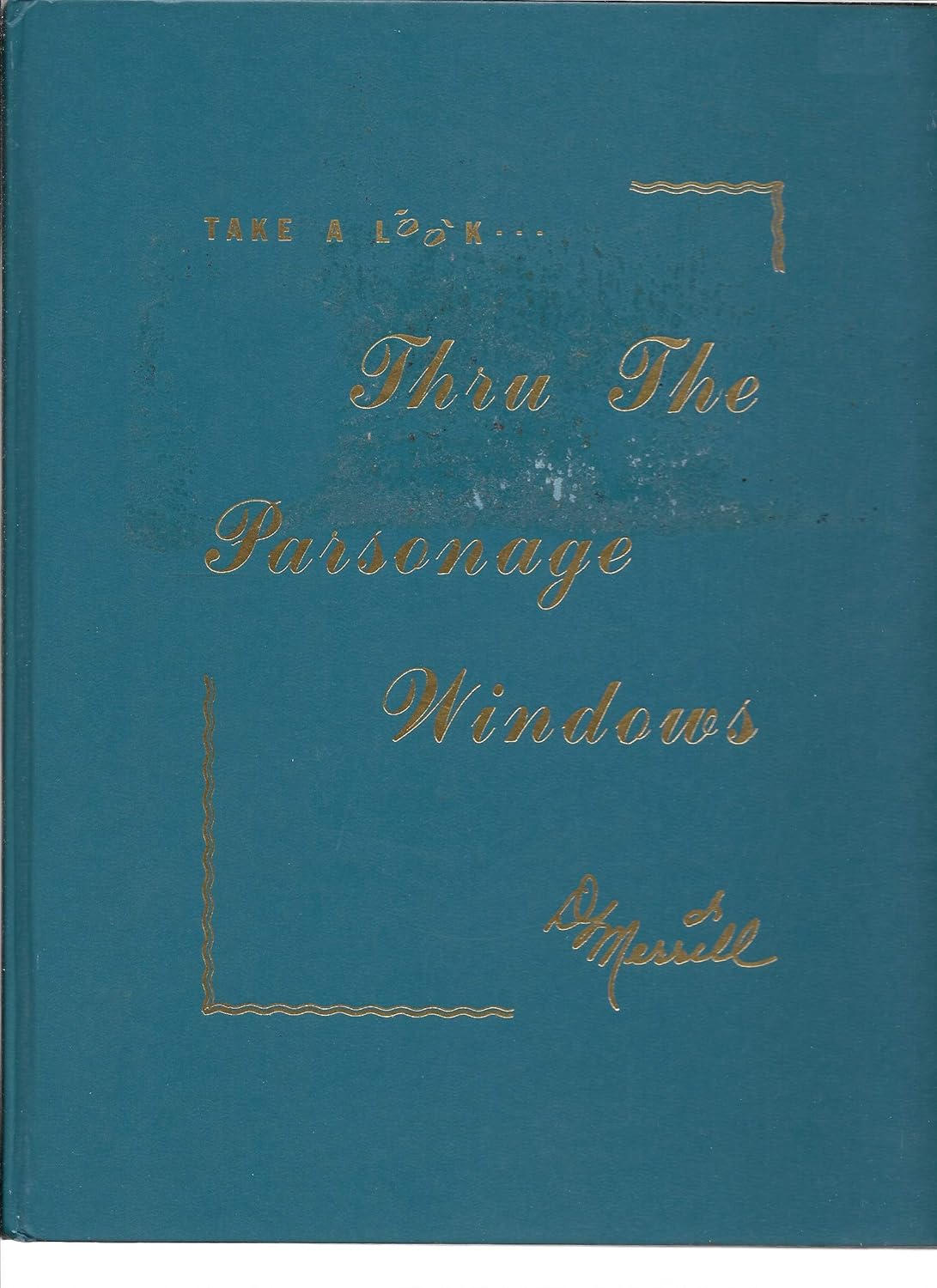 Take A Look. . .Thru The Parsonage Windows, Poems and Sketches Written ...
