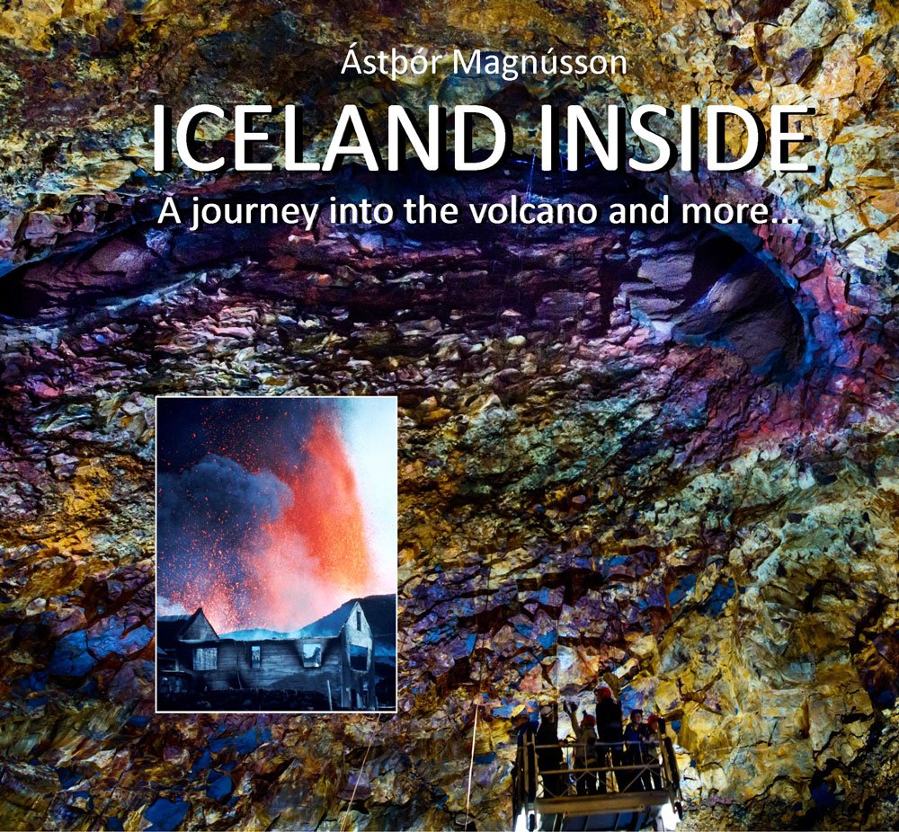 ICELAND INSIDE, a Journey Into the Volcano and More...: Astpor ...