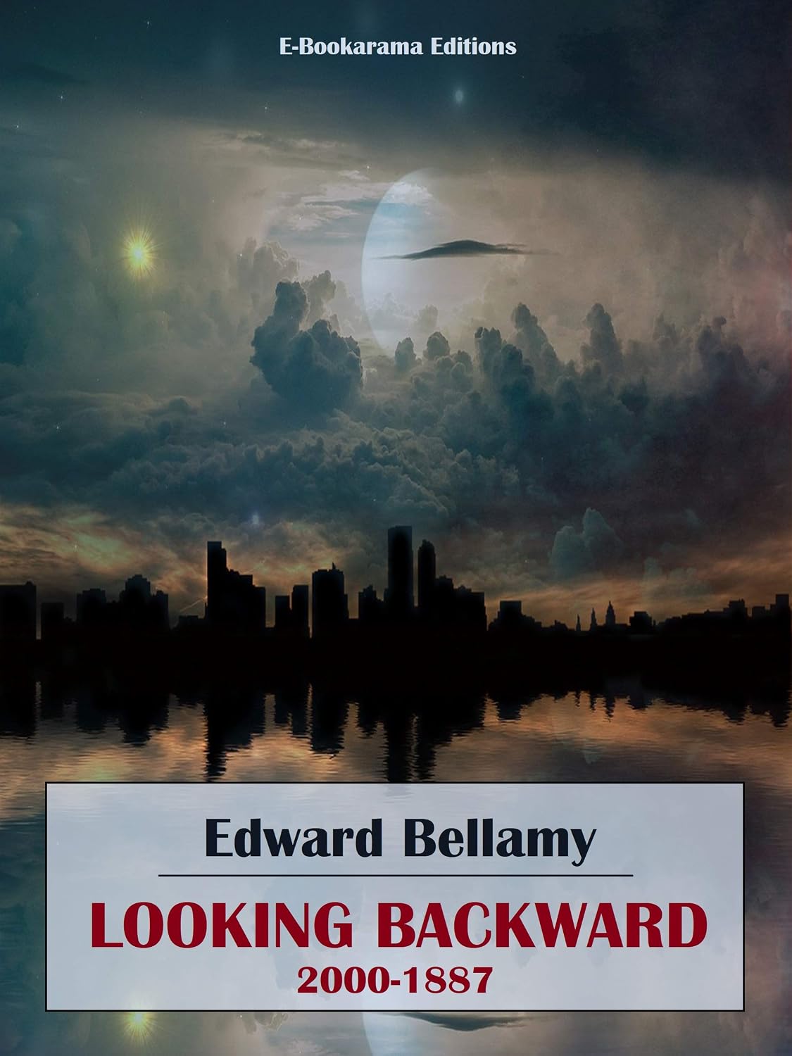 Amazon.com: Looking Backward, 2000-1887 eBook : Bellamy, Edward: Kindle ...