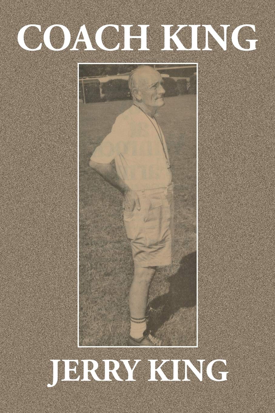 Coach King: King, Jerry: 9781504924733: Amazon.com: Books