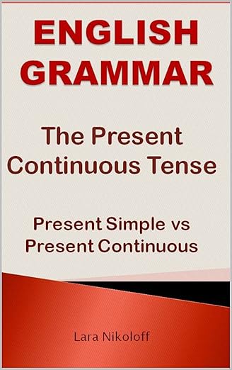 Amazon.com: ENGLISH GRAMMAR: The Present Continuous Tense eBook ...