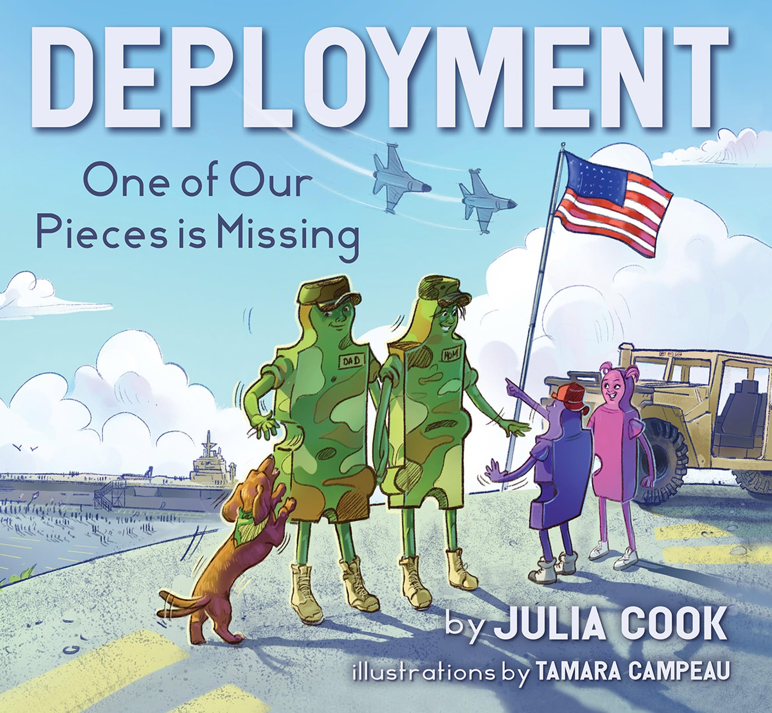 Deployment: One of Our Pieces is Missing: A Picture Book About the ...