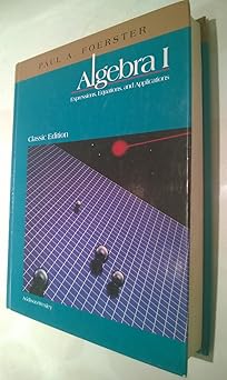 Algebra 1: Expressions, Equations, and Applications: Paul A. Foerster ...