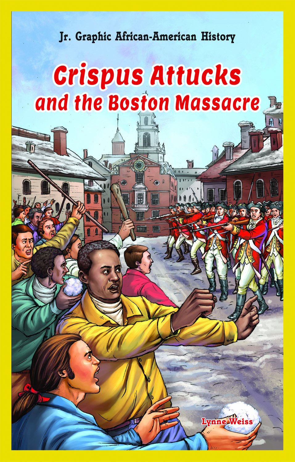 Crispus Attucks and the Boston Massacre (Jr. Graphic African American ...