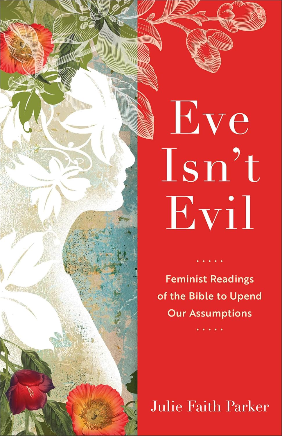 Eve Isn't Evil: Julie Faith Parker: 9781540965394: Amazon.com: Books