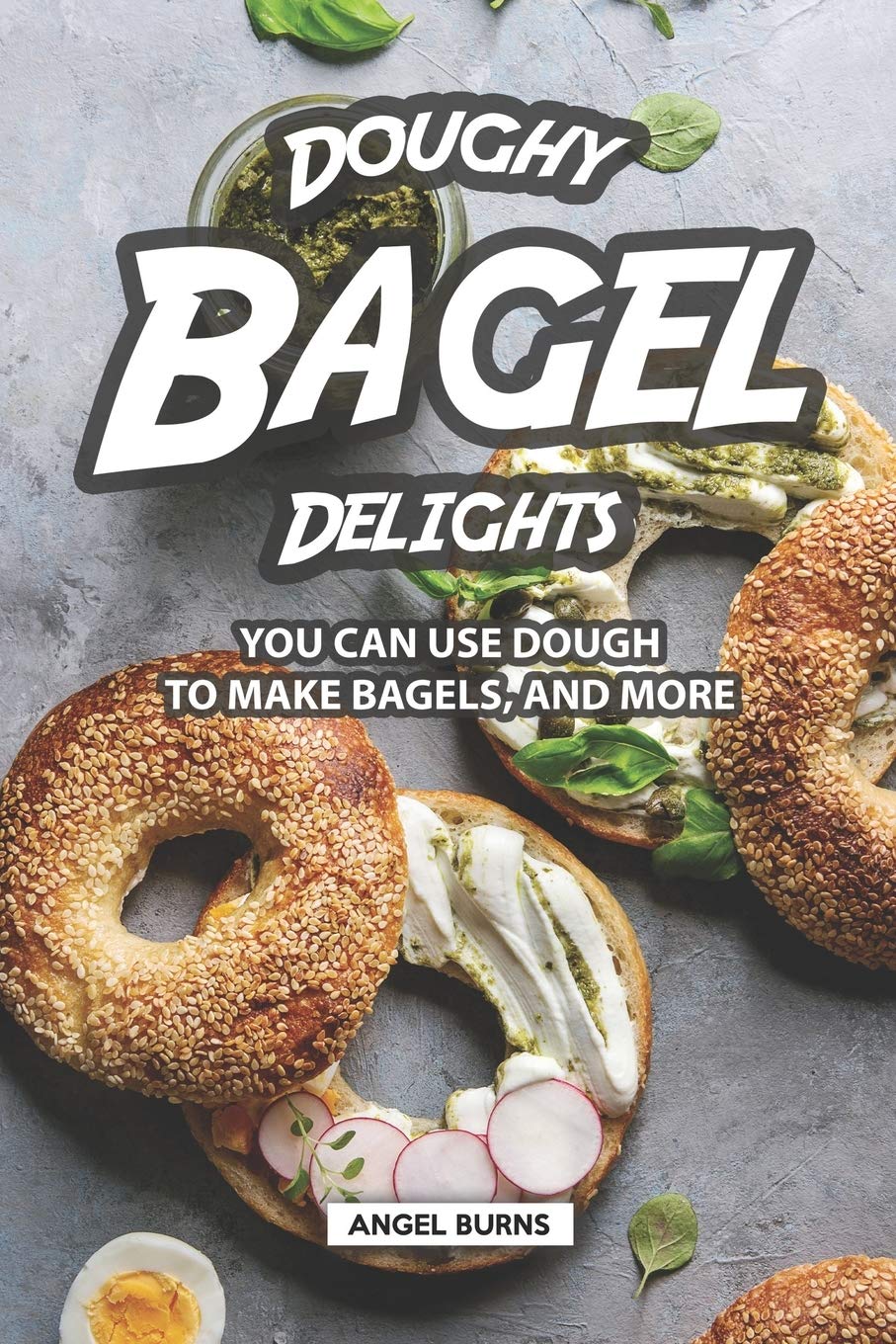 Doughy Bagel Delights: You Can Use Dough to Make Bagels, and More ...