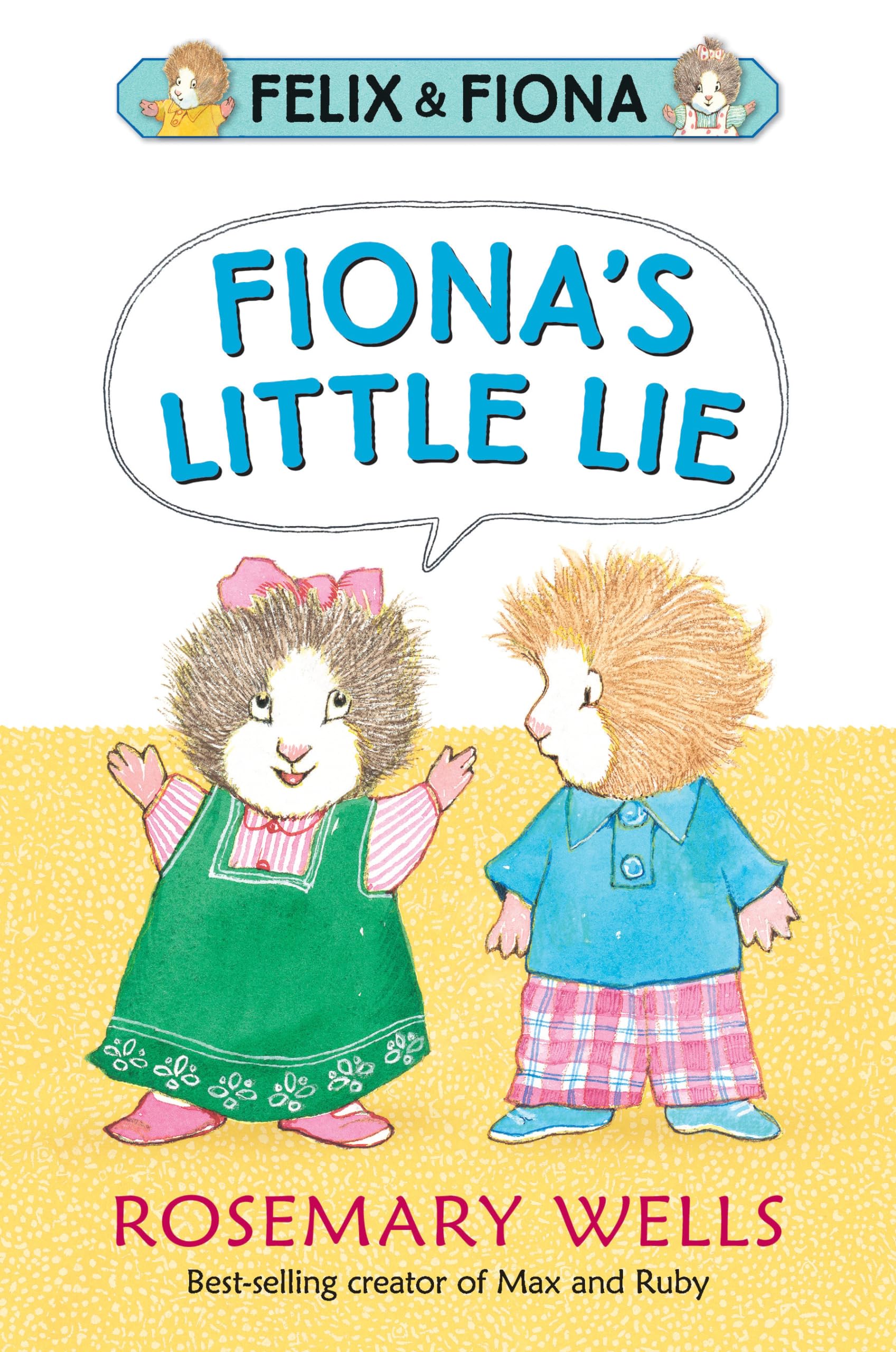 Fiona's Little Lie (Felix and Fiona): Wells, Rosemary, Wells, Rosemary ...