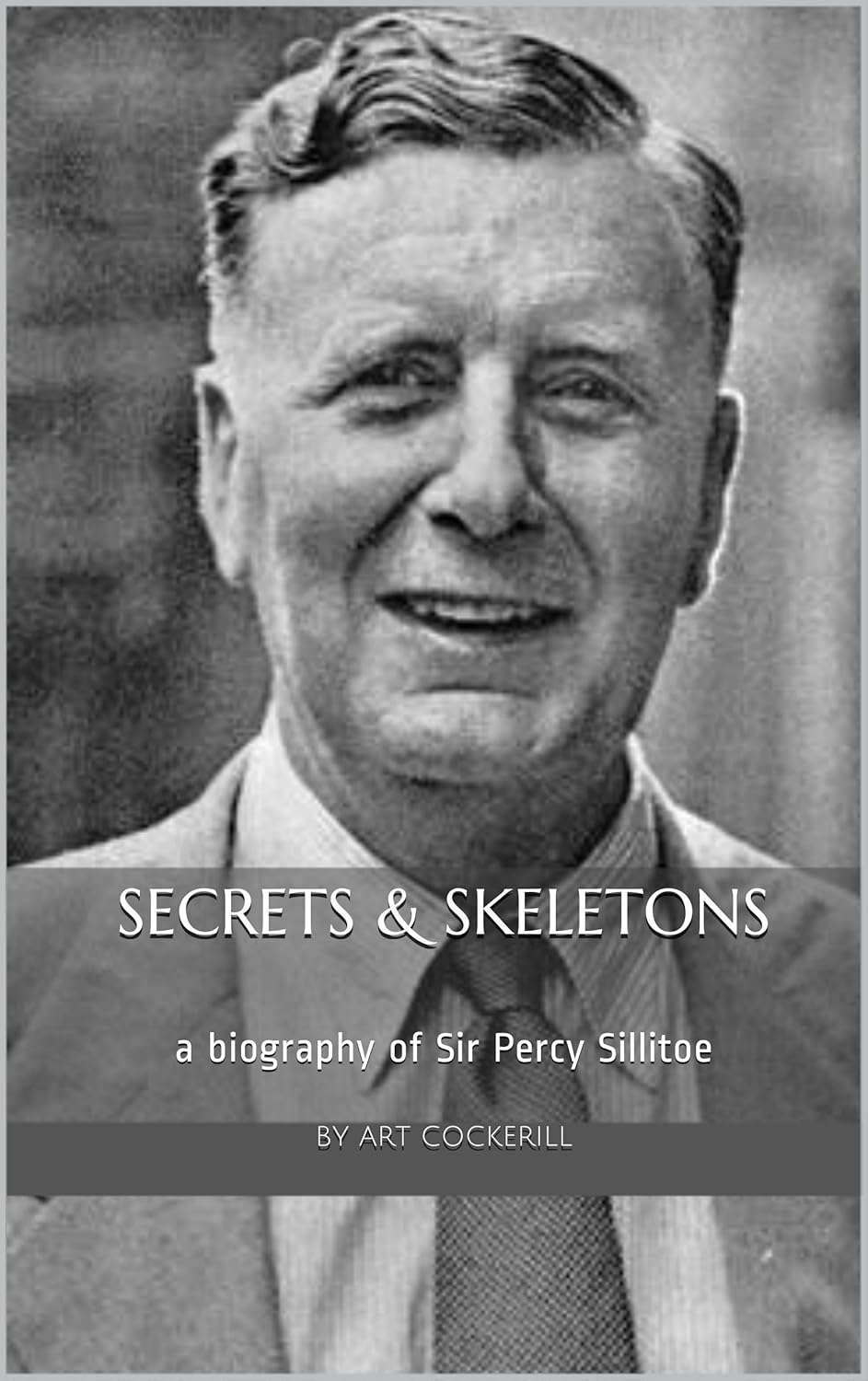 Amazon.com: Secrets & Skeletons - A biography of Sir Percy Sillitoe ...