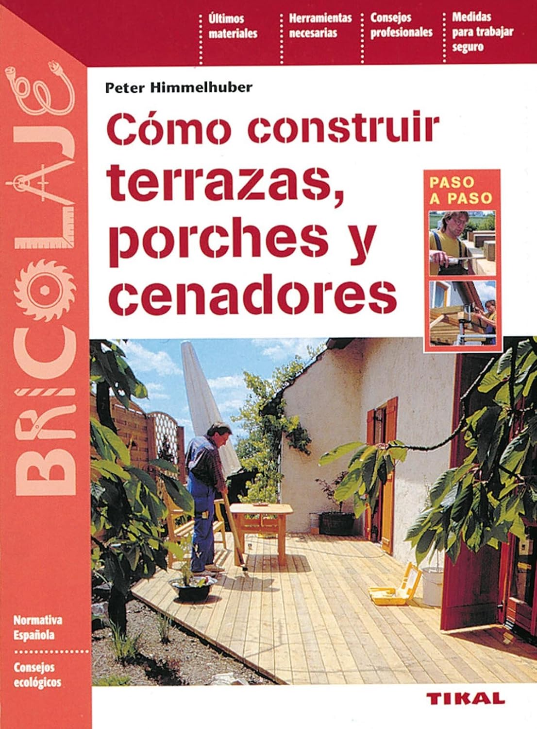 C¾mo construir terrazas, porches y cenadores : Himmelhuber, Peter ...