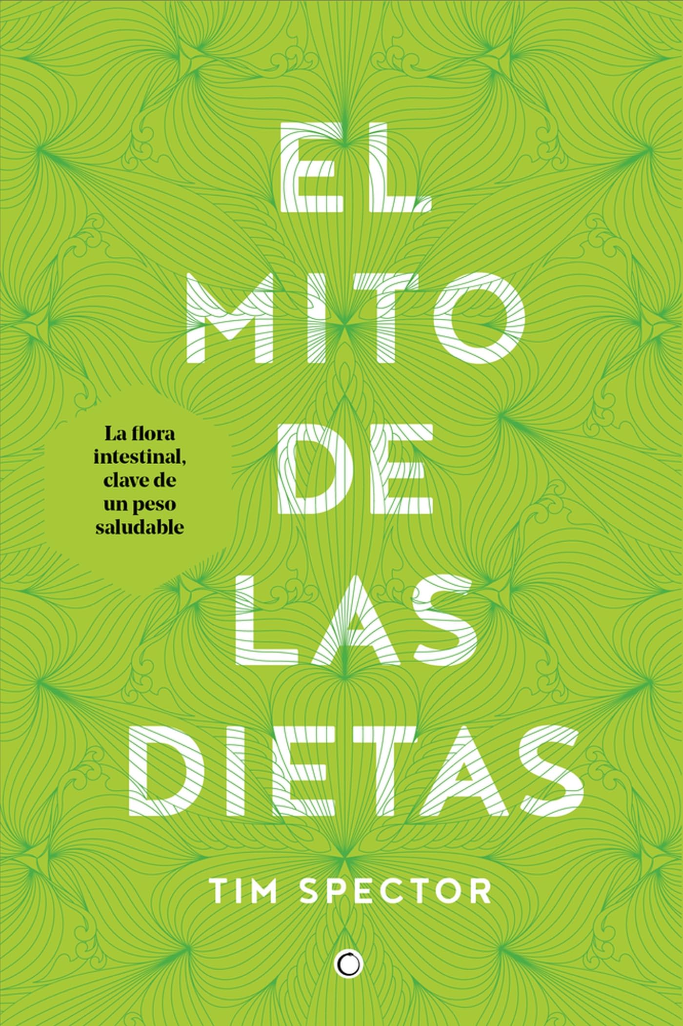 El mito de las dietas: Lo que dice la ciencia sobre lo que comemos ...
