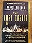 The Last Castle: The Epic Story of Love, Loss, and American Royalty in ...