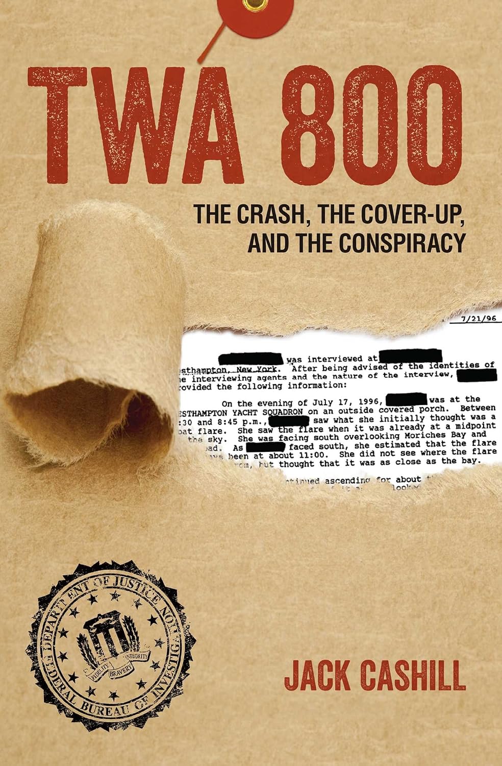 TWA 800: The Crash, the Cover-Up, and the Conspiracy: Cashill, Jack ...