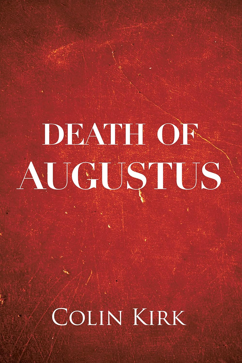 Amazon.com: Death of Augustus eBook : Kirk, Colin: Books