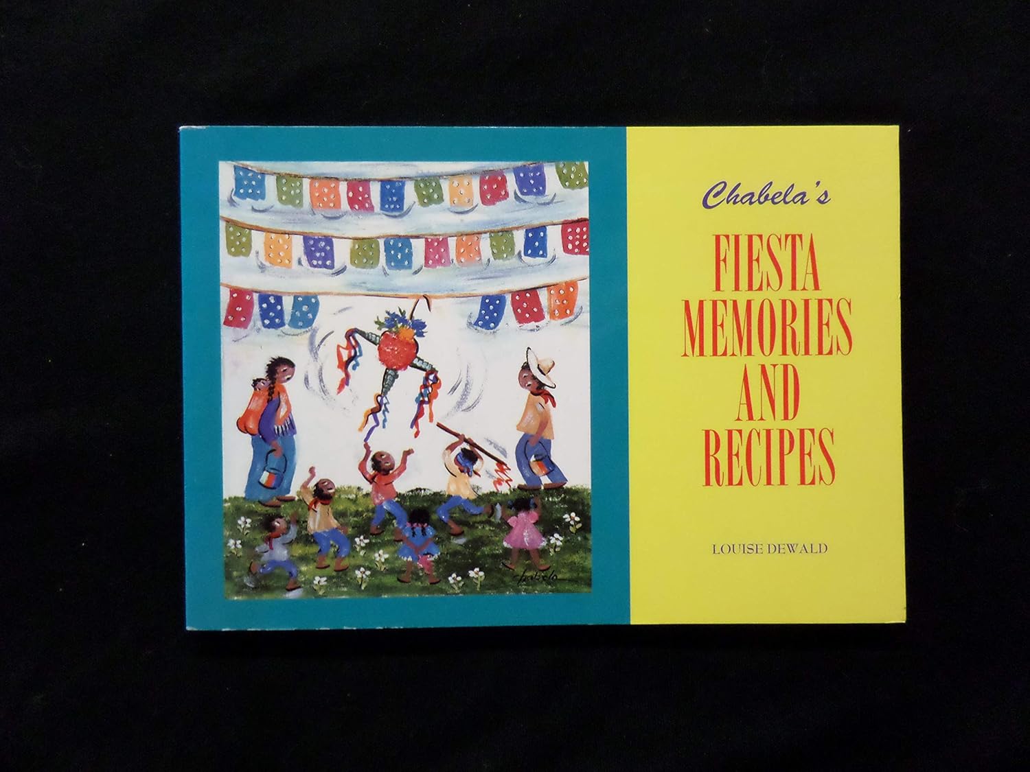 Chabela's Fiesta Memories and Recipes: Louise Dewald, Chabela ...