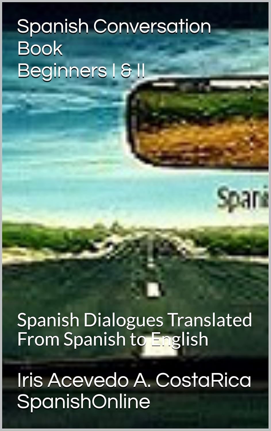 Spanish Conversation Book Beginners I & II: Spanish Dialogues-Spanish ...