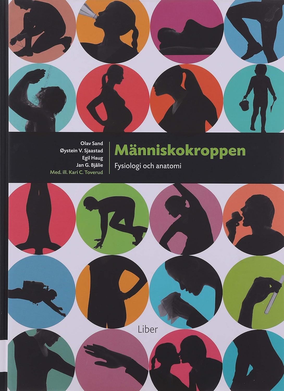 Människokroppen : Haug, Egil, Bjålie, Jan G., Sand, Olav, Sjaastad ...