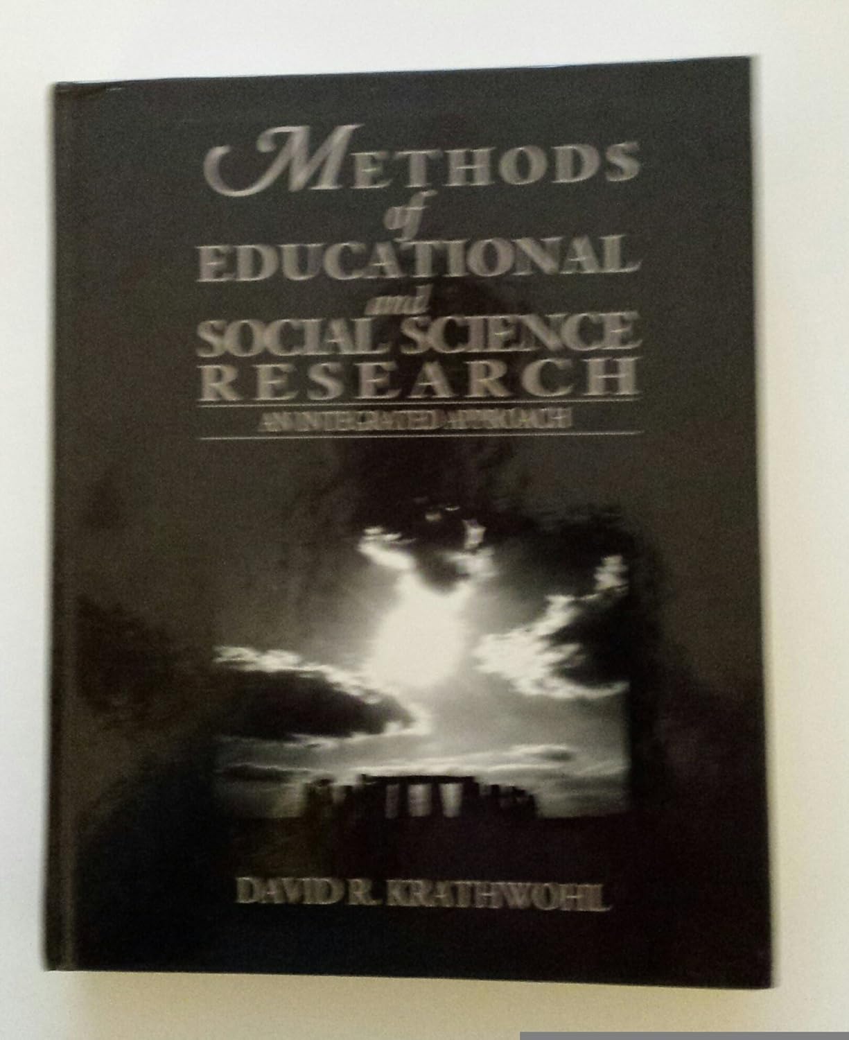 Methods of Educational and Social Science Research: An Integrated ...
