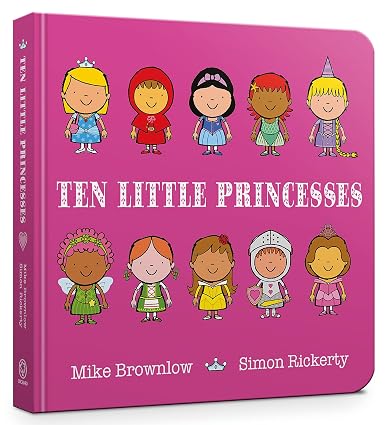 Ten Little Princesses Board Book : Brownlow, Mike, Rickerty, Simon ...