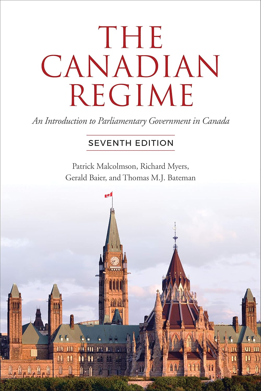 The Canadian Regime: An Introduction to Parliamentary Government in ...