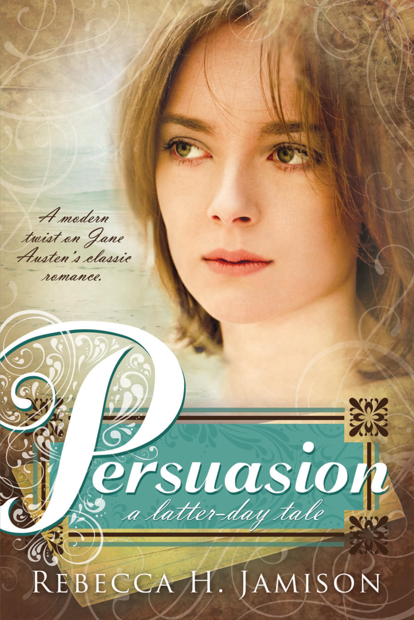 Persuasion: A Latter-day Tale: Rebecca H. Jamison: 9781599559476 ...