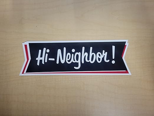 Amazon.com - Famous Hi Neighbor! Bumper Sticker
