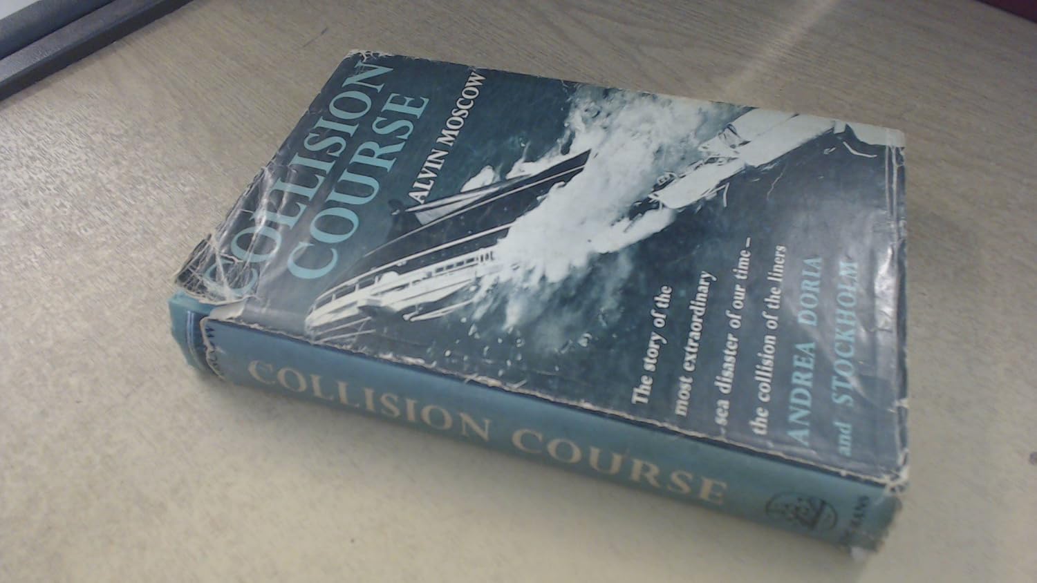 Collision course : the Andrea Doria and the Stockholm: Moscow, Alvin ...