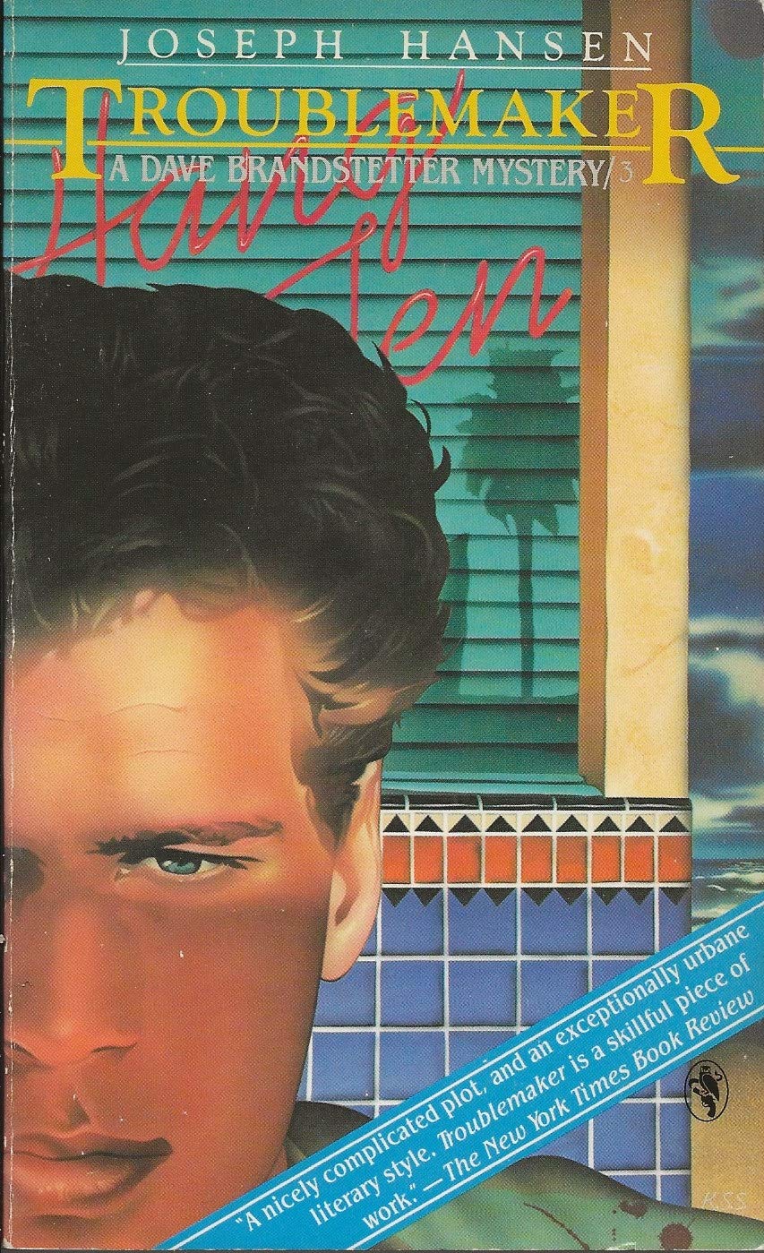 Troublemaker: A Dave Brandstetter Mystery: Hansen, Joseph ...