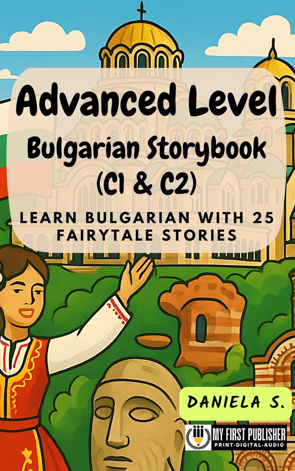 Advanced Level Bulgarian Storybook (C1 & C2): Learn Bulgarian with 25 ...