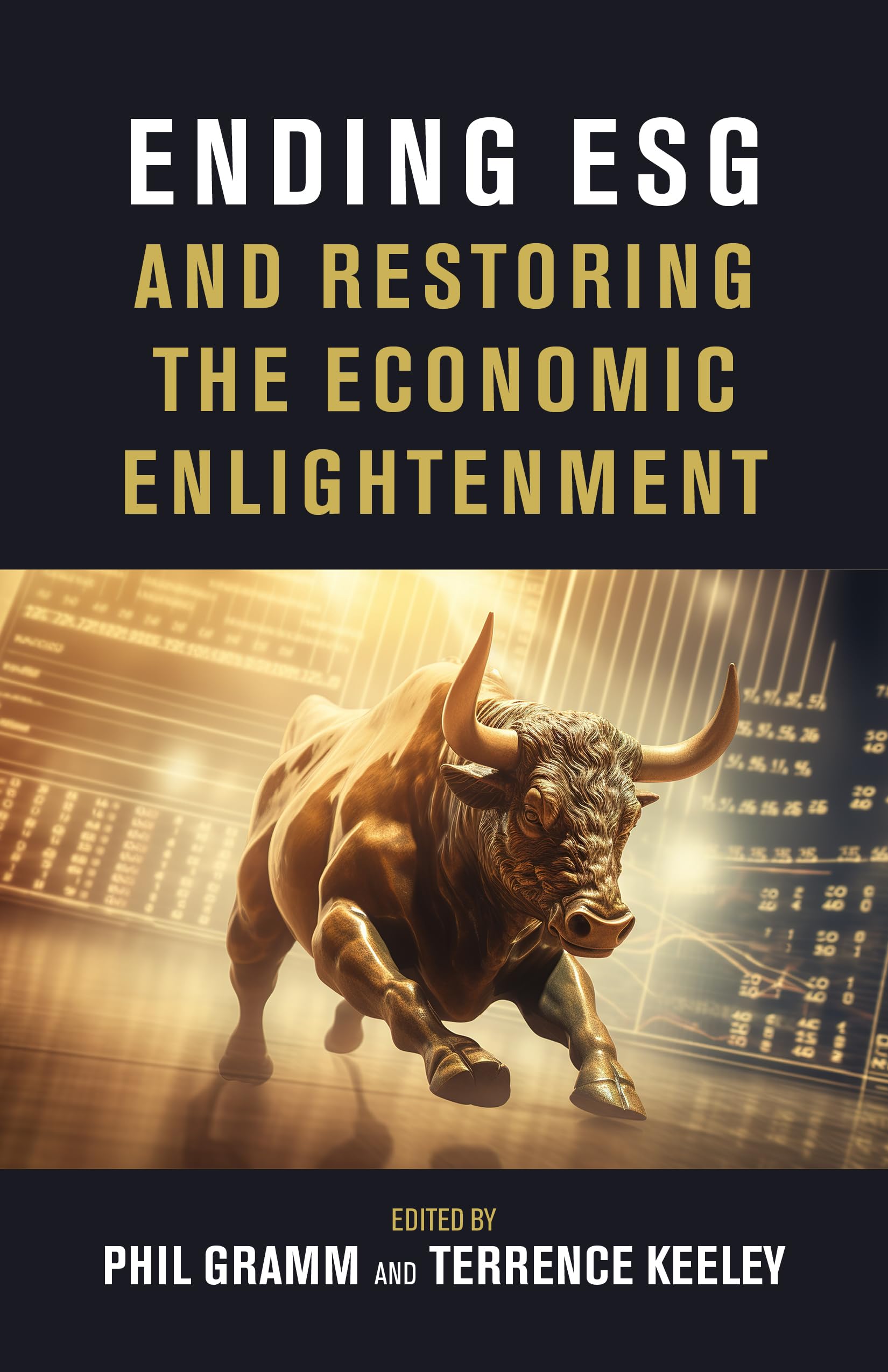 Ending ESG and Restoring the Economic Enlightenment: Gramm, Phil ...