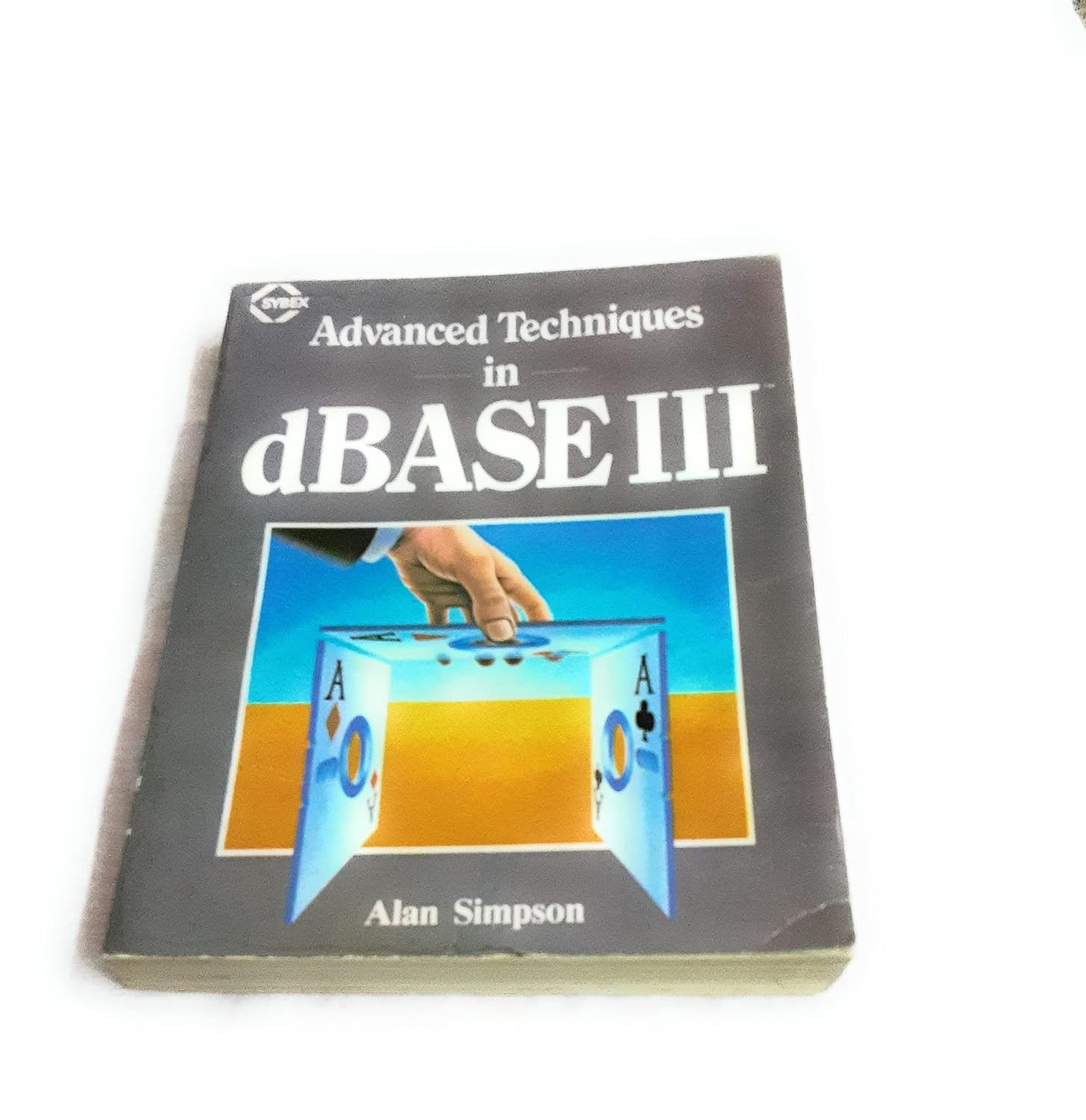 Advanced techniques in dBASE III (SSP): Alan Simpson: 9780895882820 ...