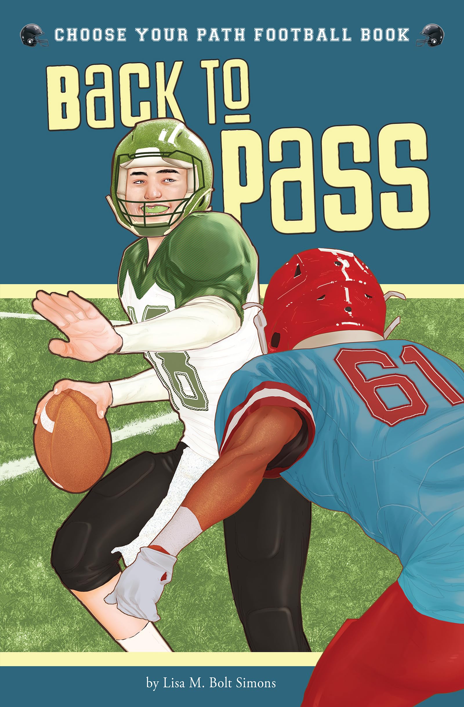 Back to Pass: A Choose Your Path Football Book (Choose to Win): Simons ...