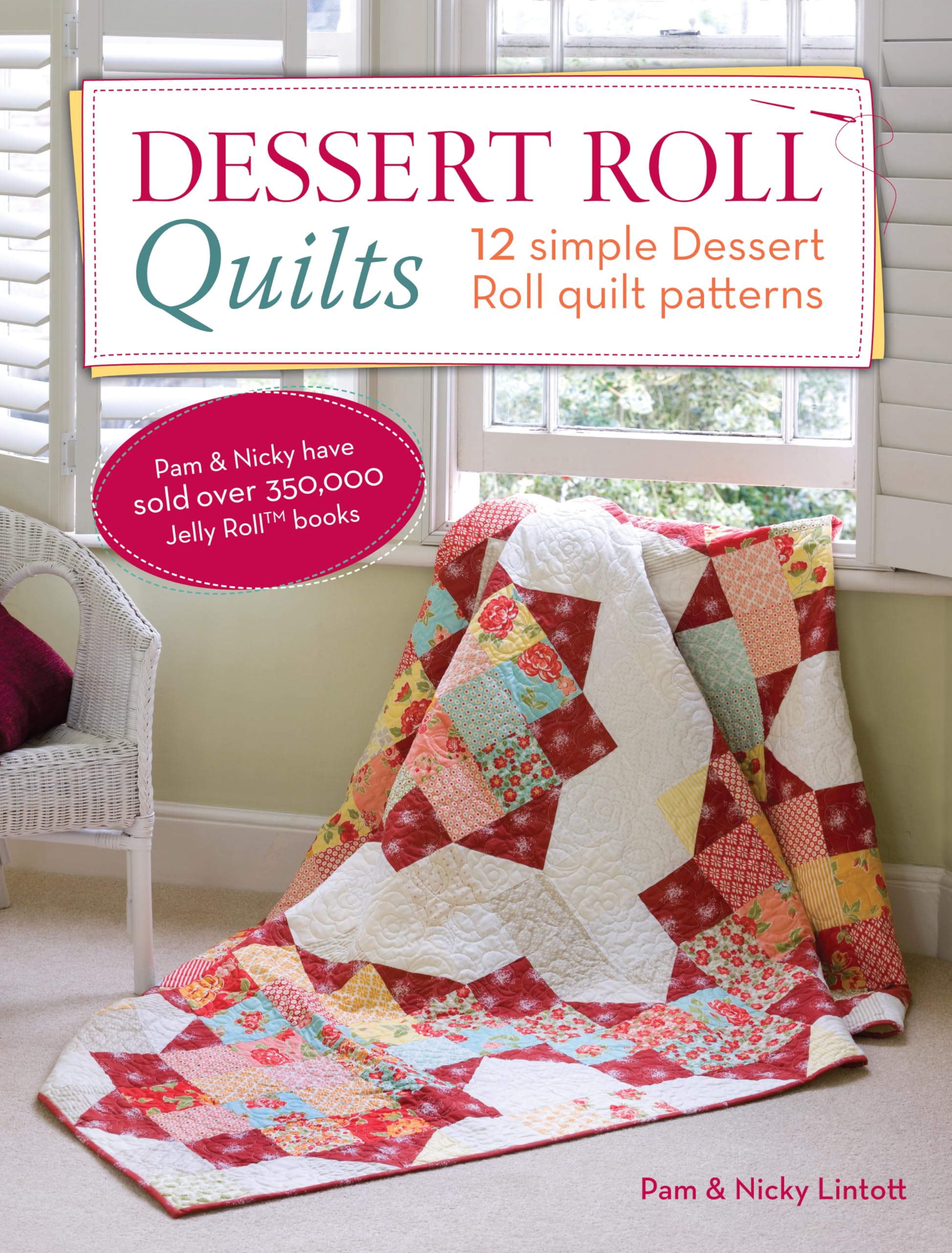 Dessert Roll Quilts: 12 Simple Dessert Roll Quilt Patterns: Lintott ...