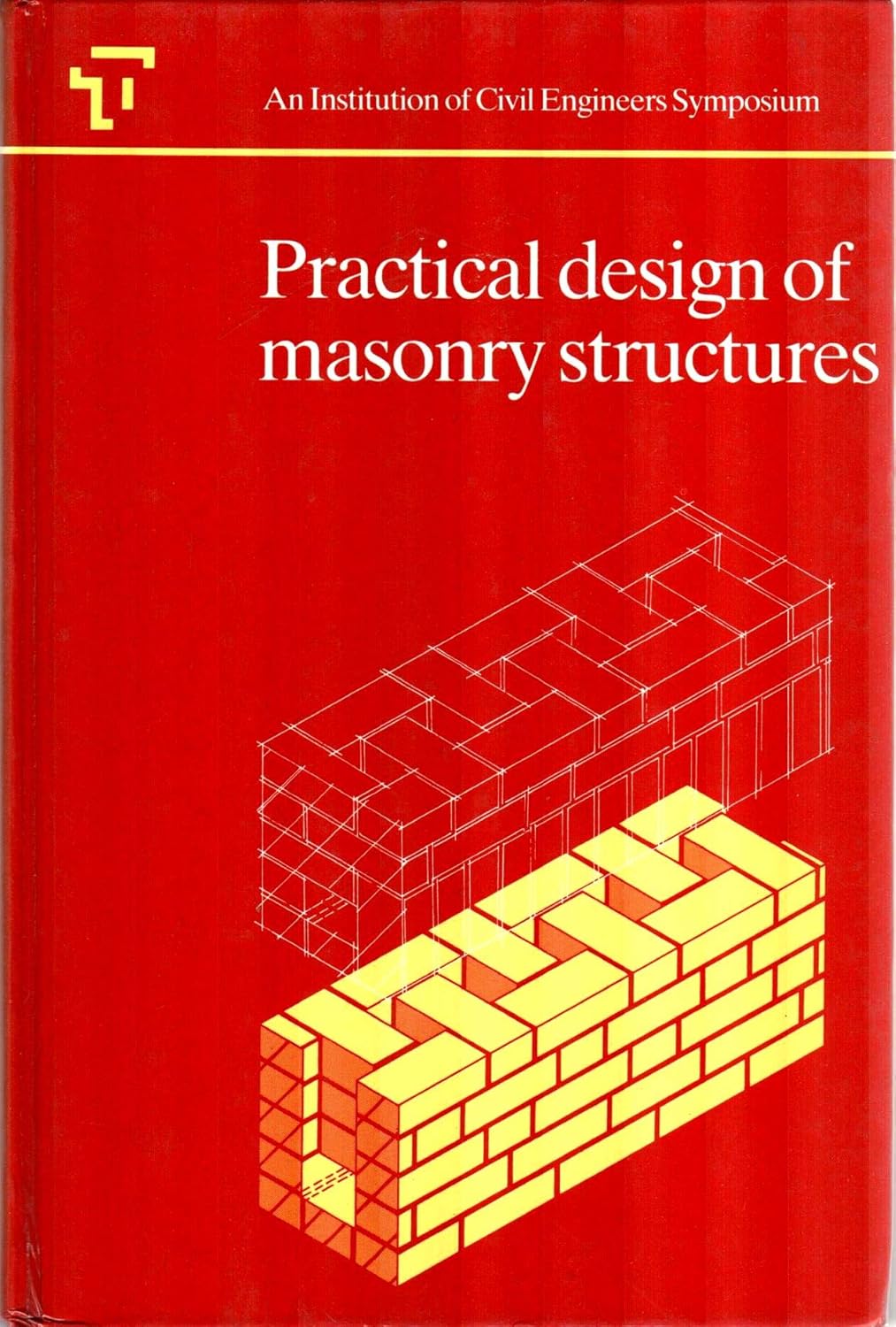 Practical Design of Masonry Structures: Proceedings: Institution Of ...