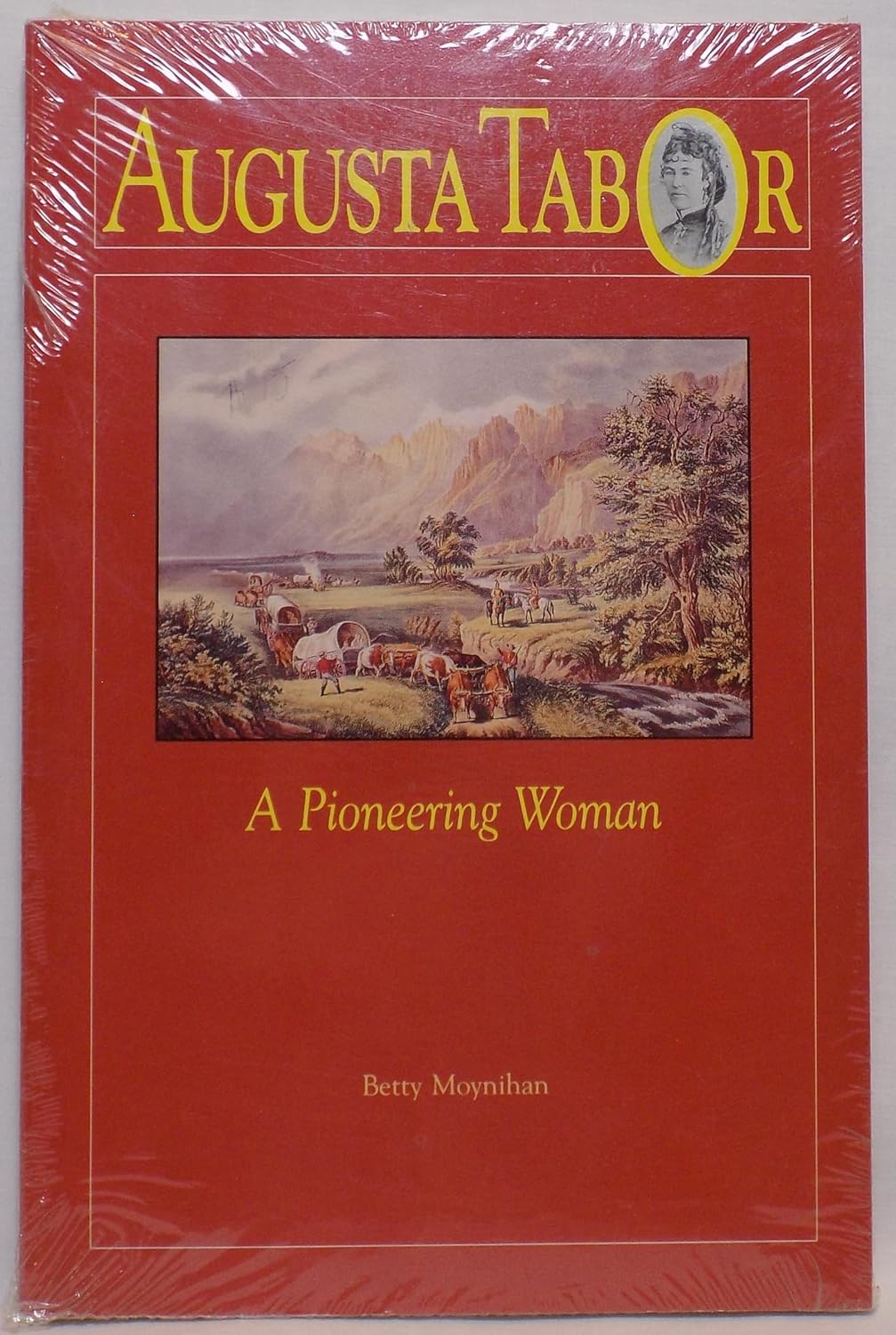 Augusta Tabor: A Pioneering Woman: Moynihan, Betty: 9780917895234 ...
