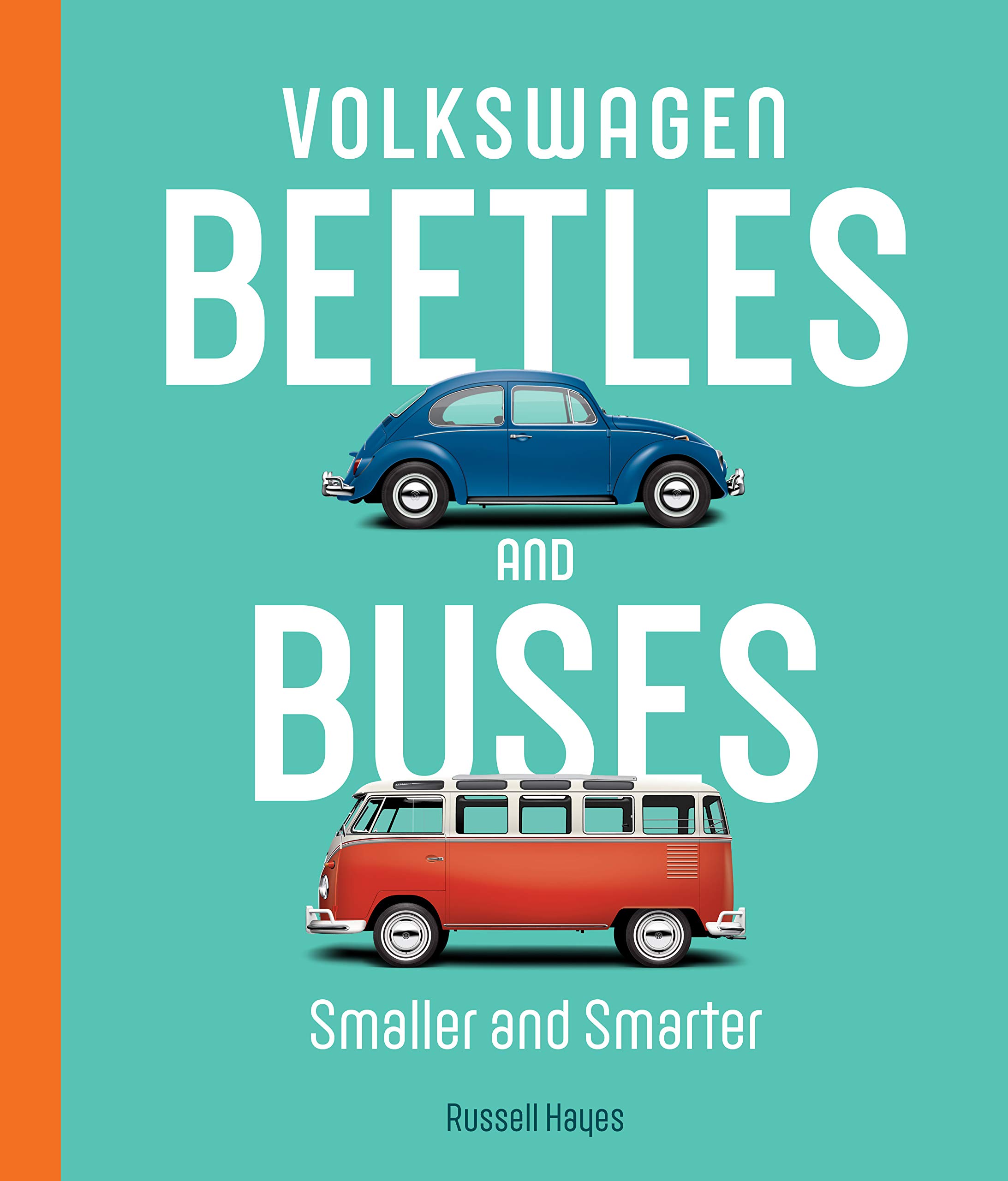 Volkswagen Beetles and Buses: Smaller and Smarter: Hayes, Russell ...