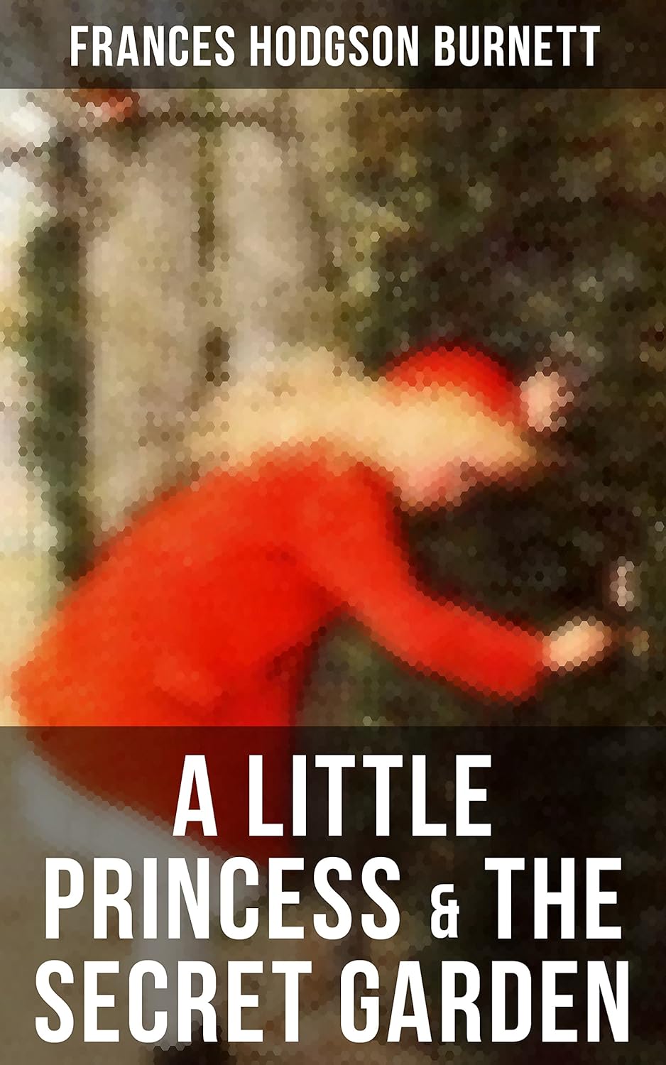 A Little Princess & The Secret Garden - Kindle edition by Burnett ...