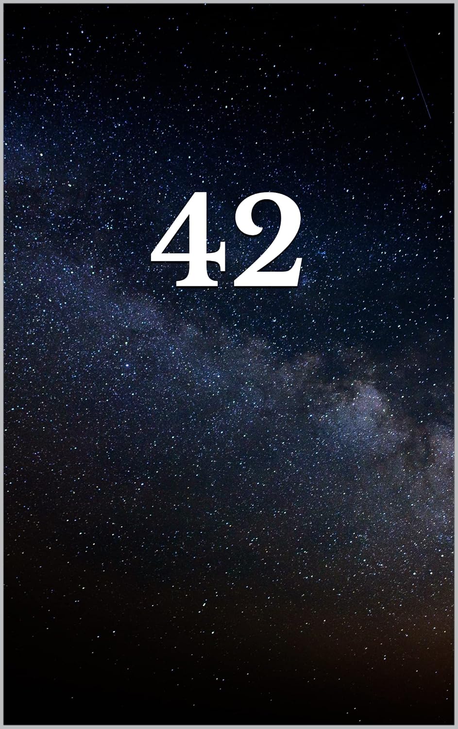 42: The answer to the ultimate question of life, the universe, and ...