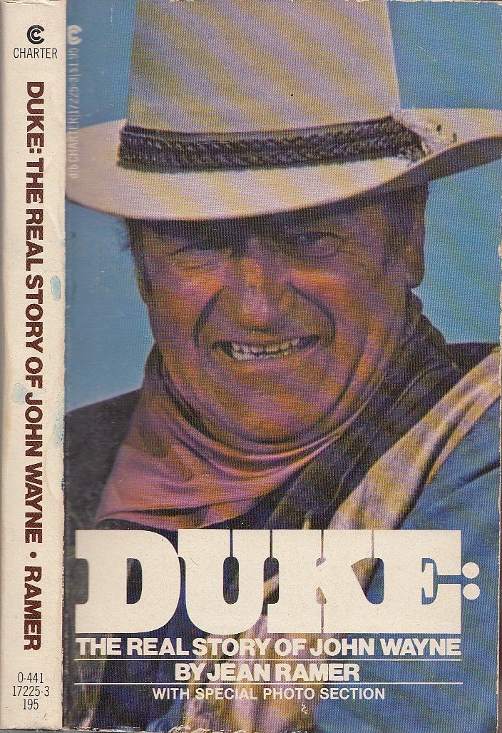 Duke: The Real Story of John Wayne, with Special Photo Section: Ramer ...