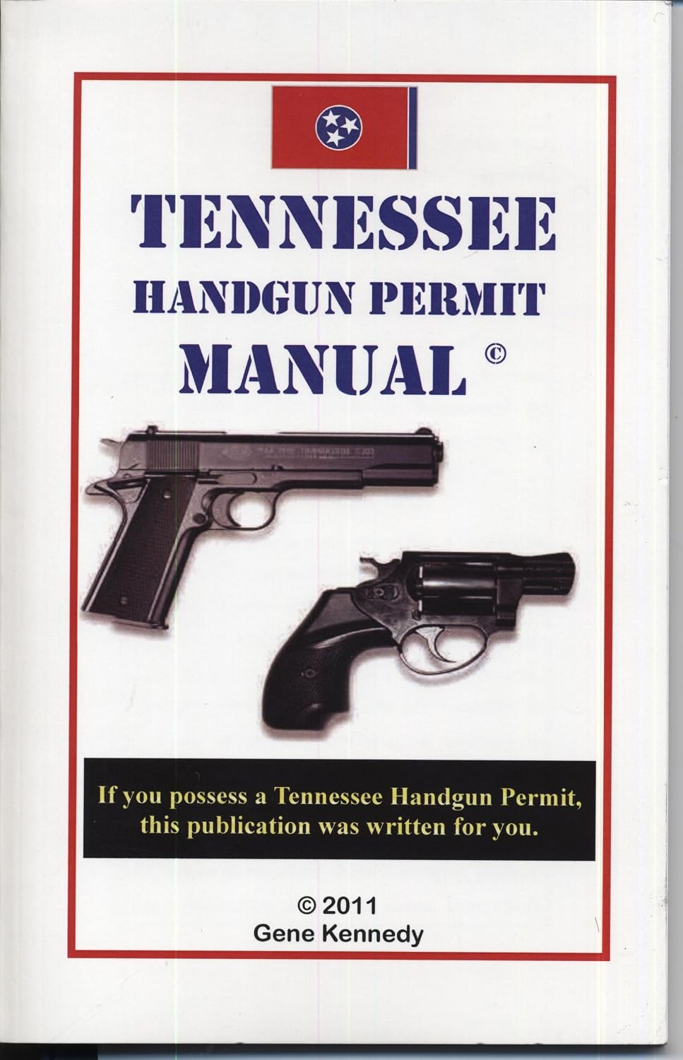 Tennessee Handgun Permit Manual: Gene Kennedy, Gene Kennedy, Gene ...
