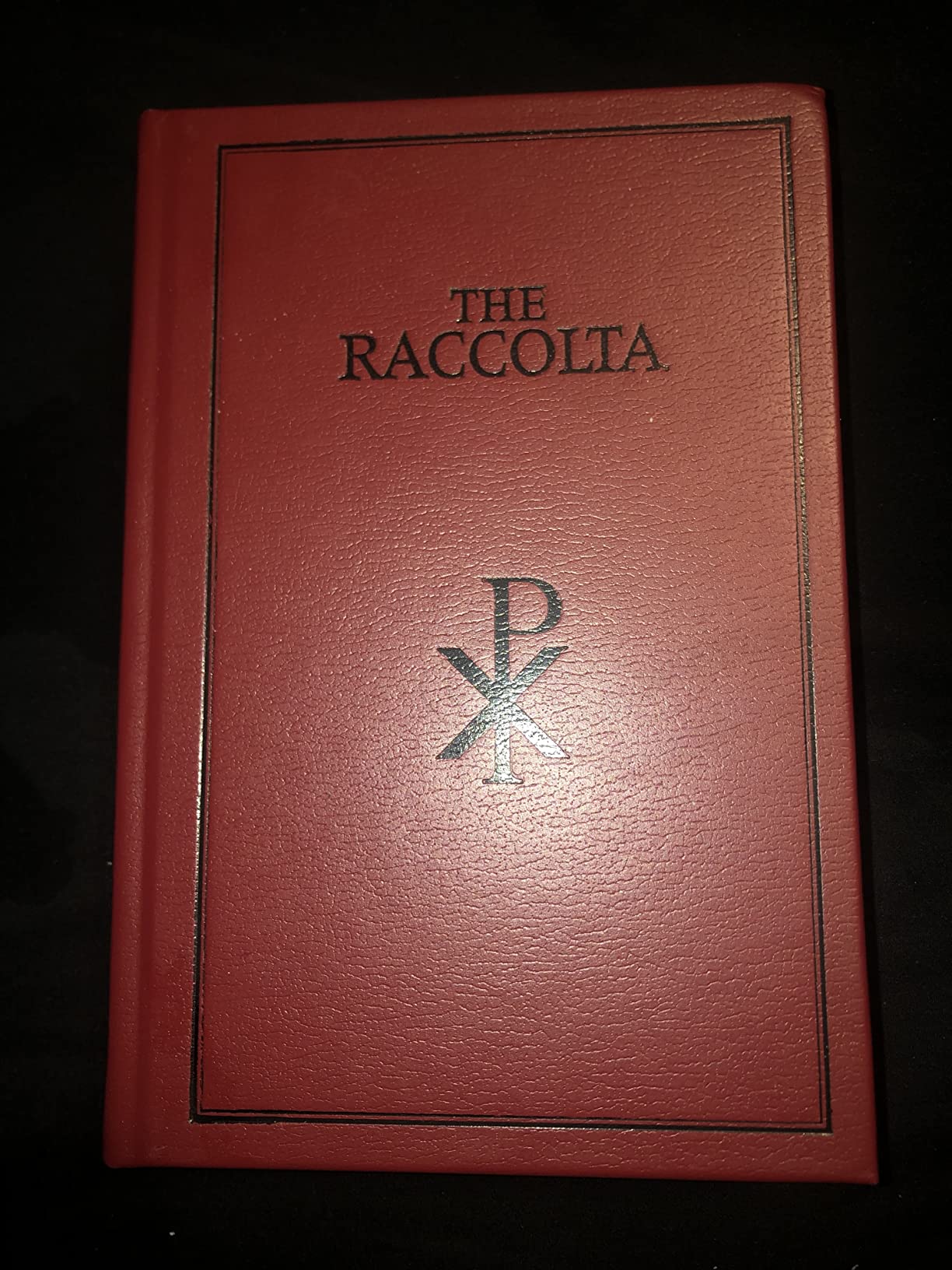The Raccolta Prayers and Devotions Enriched with Indulgences: the ...