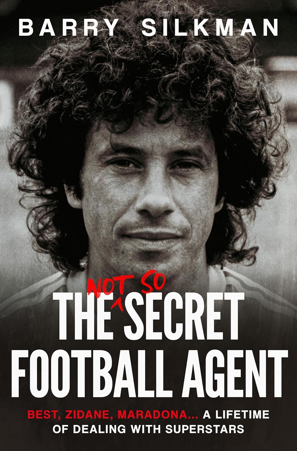 The Not So Secret Football Agent: Barry Silkman - Best, Zidane ...