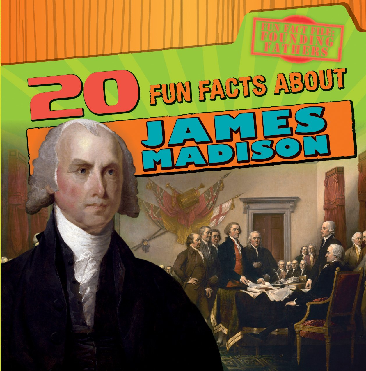 20 Fun Facts About James Madison (Fun Fact File: Founding Fathers ...