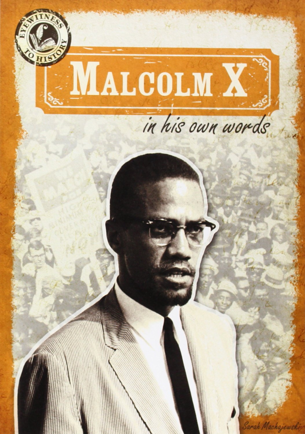 Malcolm X in His Own Words (Eyewitness to History): Machajewski, Sarah ...