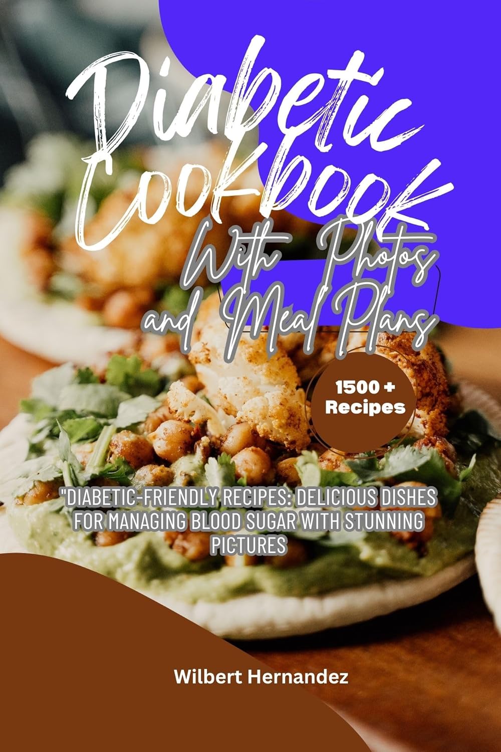 DIABETIC COOKBOOK WITH PHOTOS AND MEAL PLANS: Diabetic-Friendly Recipes ...